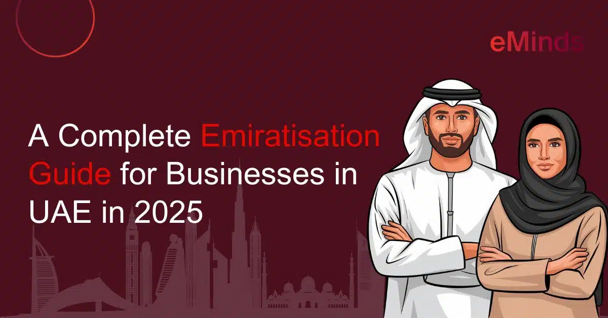 A Complete Emiratisation Guide for Businesses in UAE in 2025